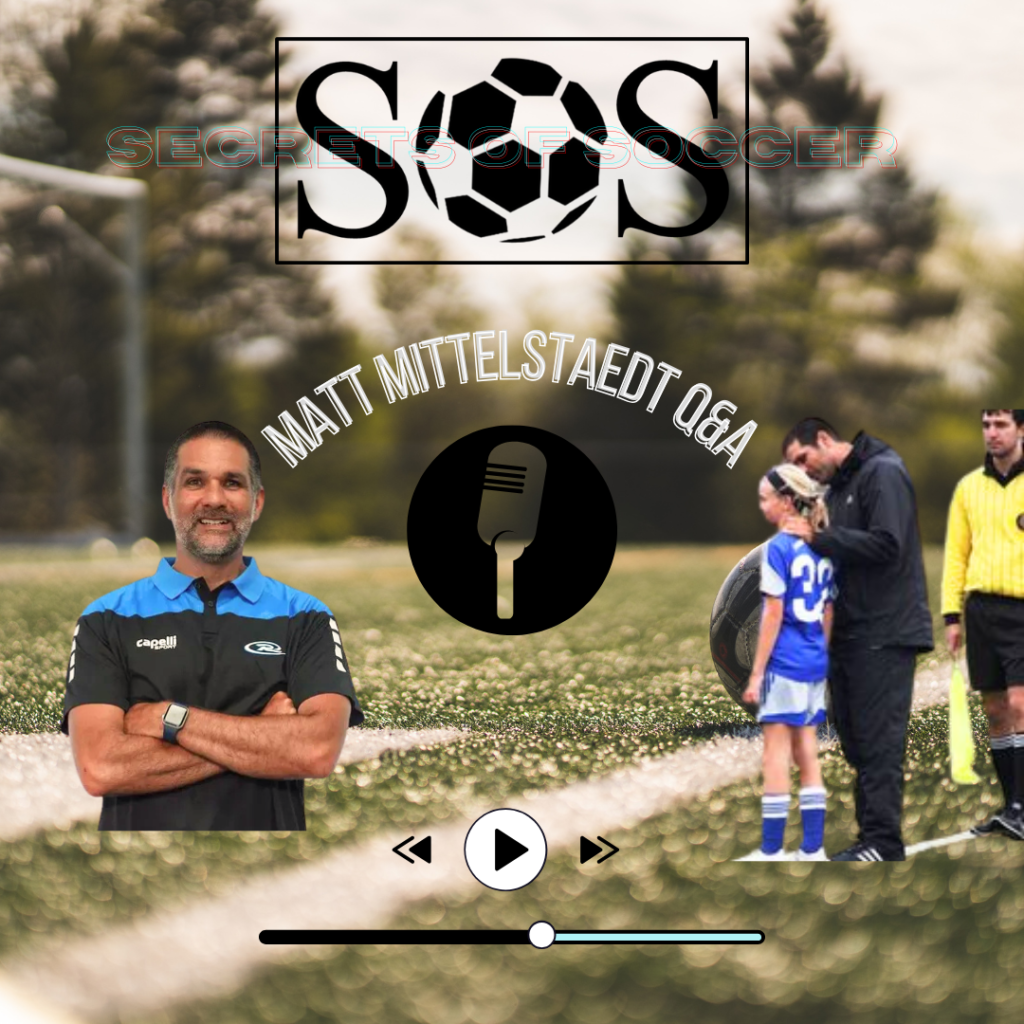 Coach Matt Mittelstaedt Q&A - Secrets of Soccer